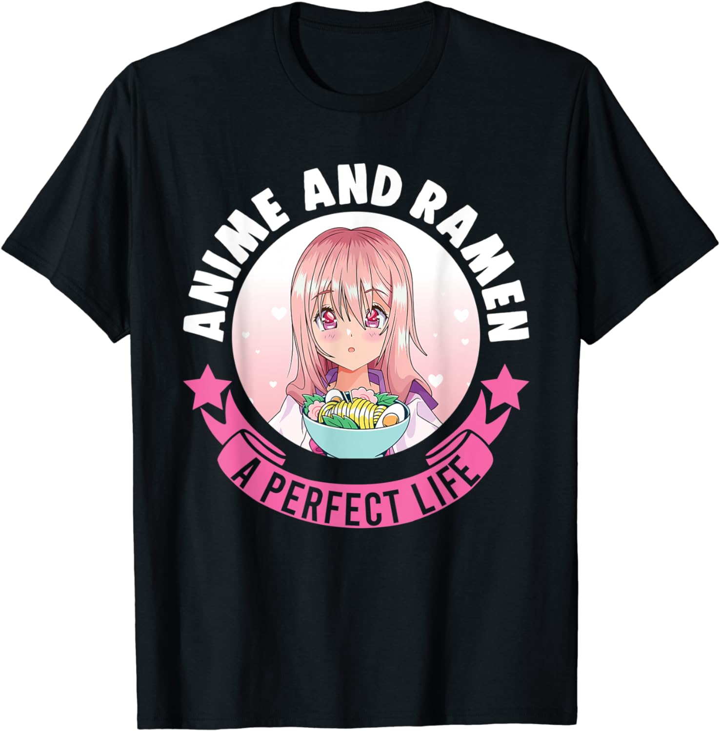 Anime and Ramen a perfect life Anime & Ramen T-Shirt | Buy Now with ...