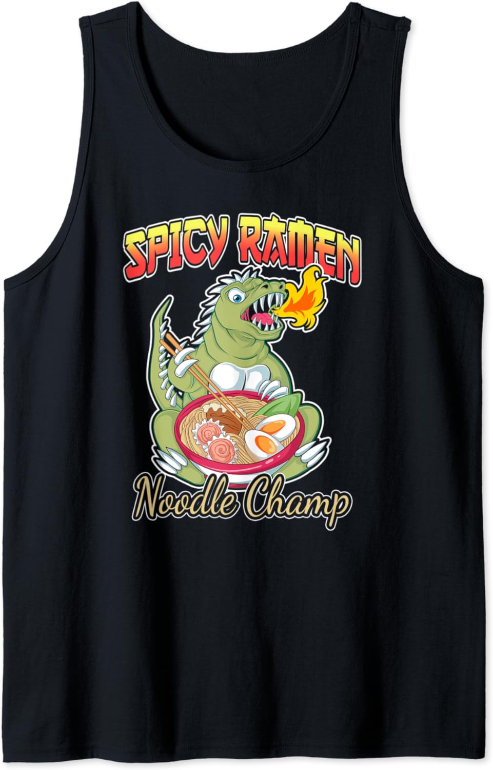Spicy Ramen Pho Bowl Noodle Champ | Noodles Lizard Monster Tank Top ...
