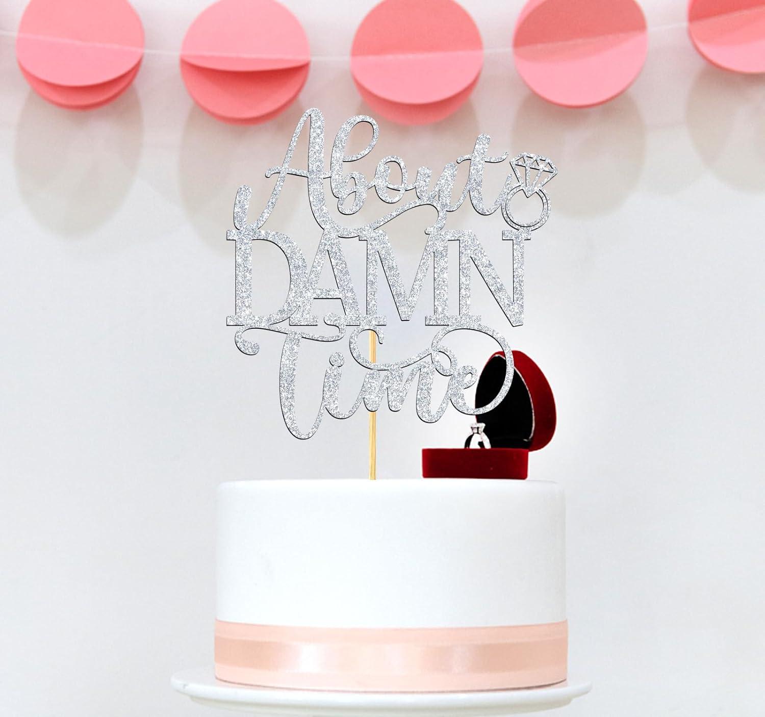 About Damn Time Cake Topper Funny Wedding/Engagement/Bridal Shower ...