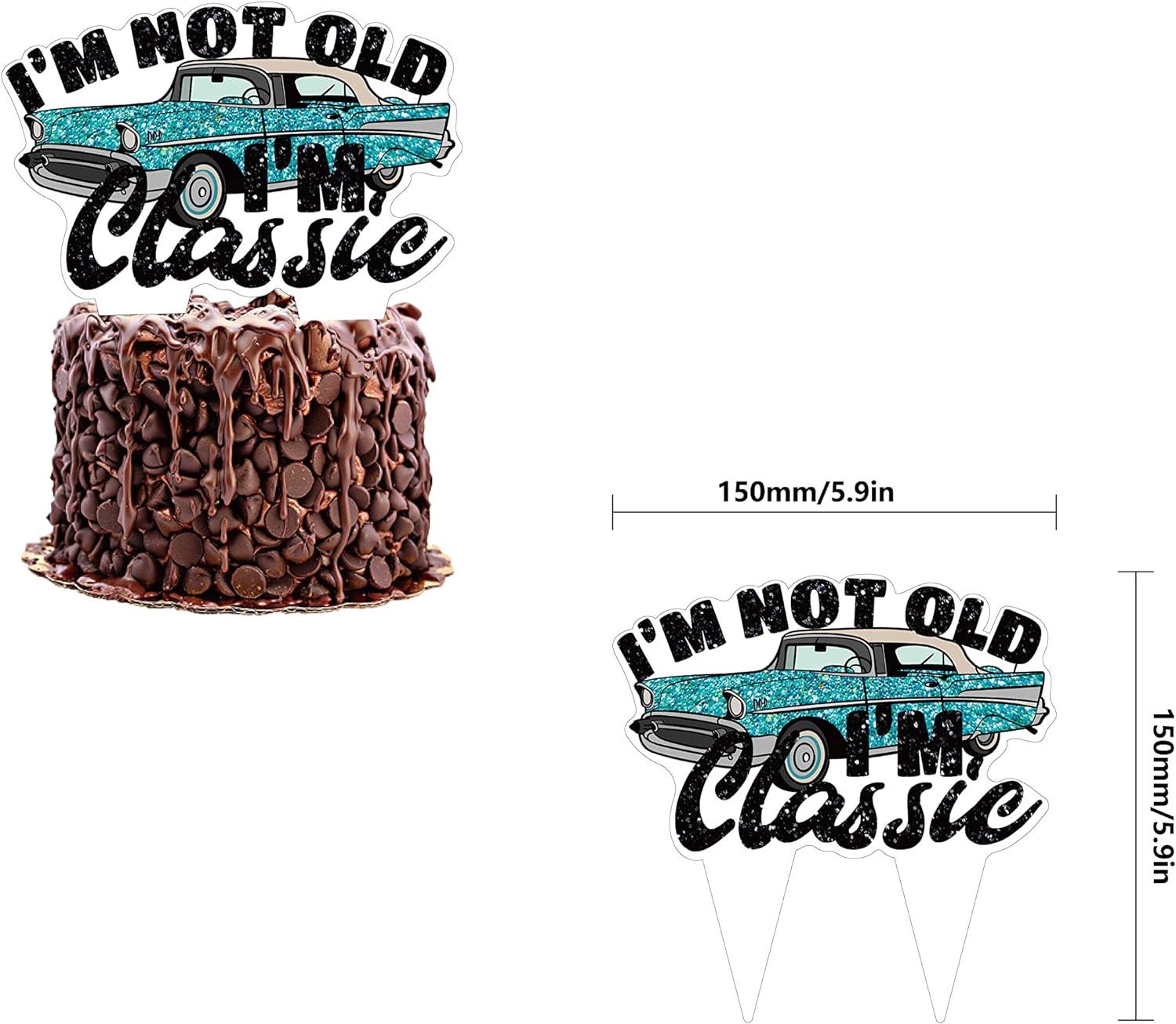 Xiliconie I'm Not Old I'm Classic Cake Topper Vintage Car Birthday ...