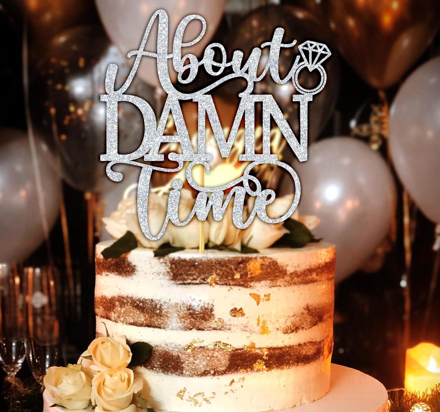 About Damn Time Cake Topper Funny Wedding/Engagement/Bridal Shower ...