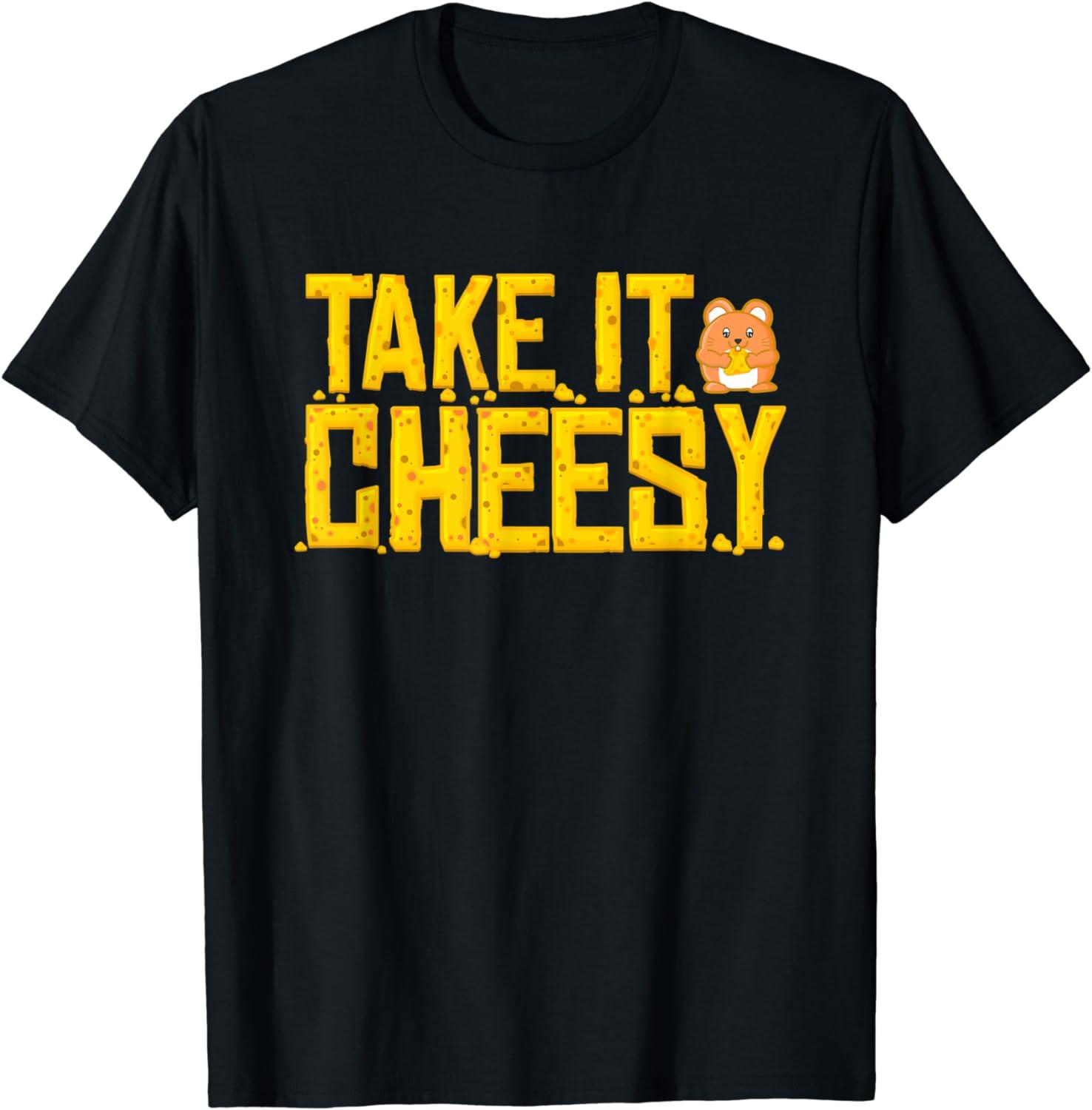 Take it Cheesy Cheese Gouda Funny Pizza T-Shirt | Buy Now with Express ...