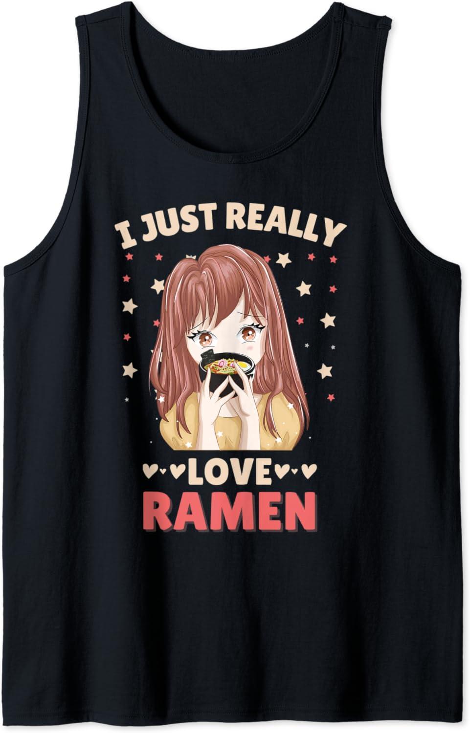 I just really love Ramen Anime Otaku Japanese Noodles Lover Tank Top ...