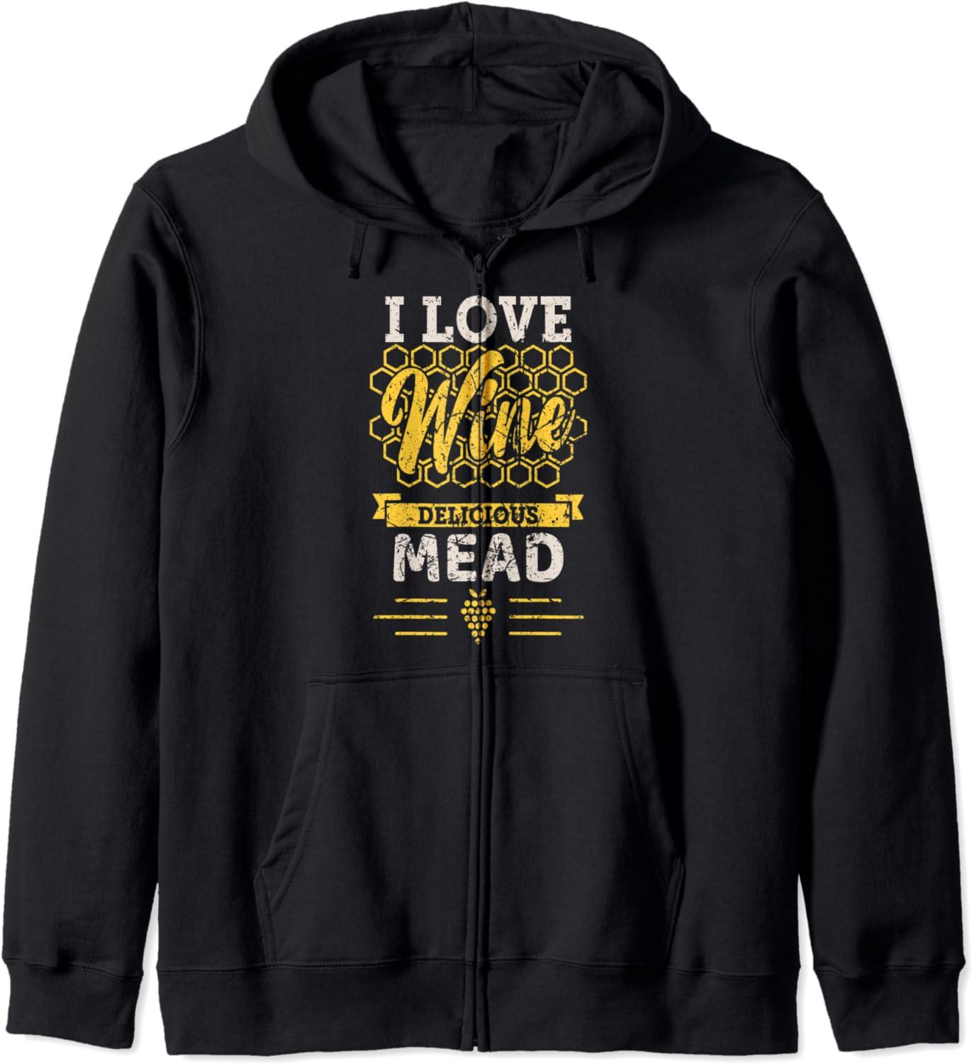 I love honey wine and honey - Delicious mead - Funny Viking Zip Hoodie ...